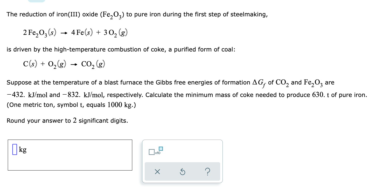 Solved The reduction of iron(III) oxide (Fe2O3) to pure iron | Chegg.com