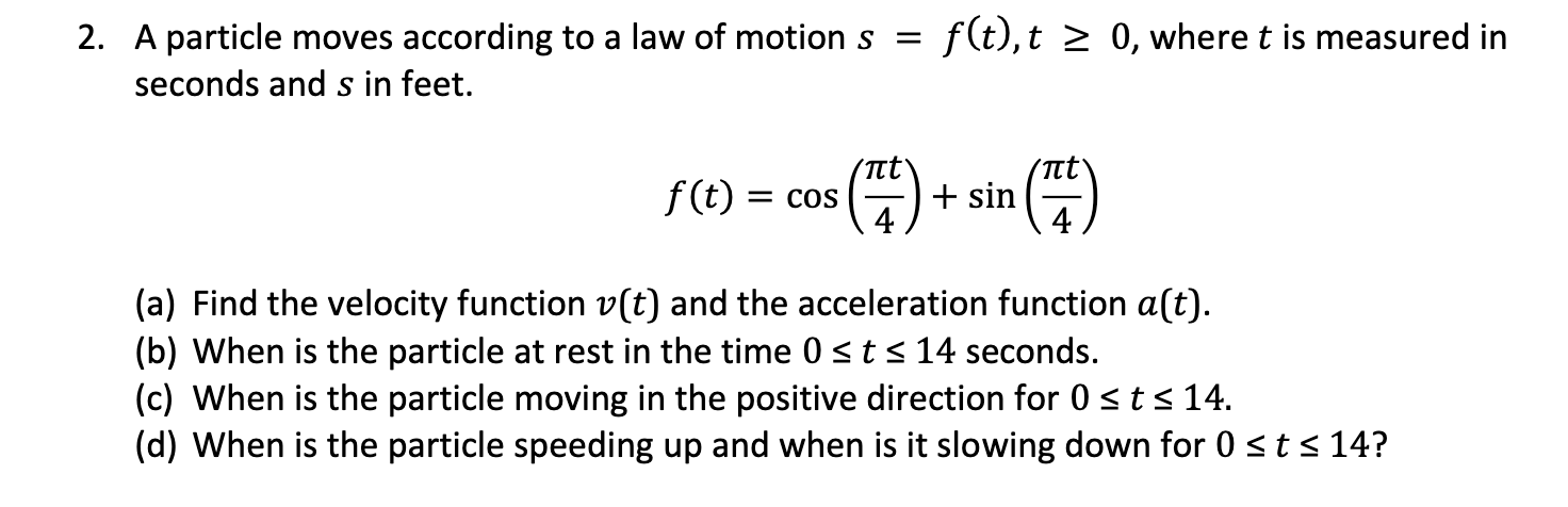 [Solved]: 2. A particle moves according to a law of motion
