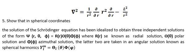 Solved ∇2=r21∂r∂r2∂r∂−r2L2 5. Show that in spherical | Chegg.com