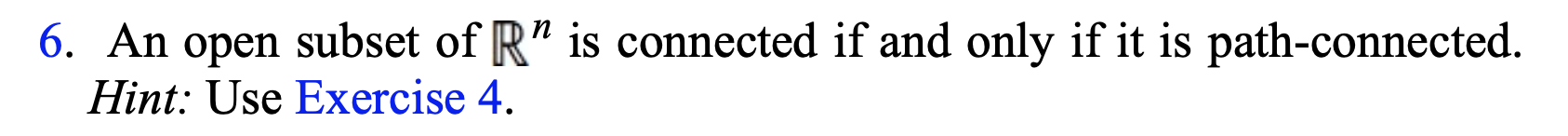 Solved 6. An open subset of R" is connected if and only if | Chegg.com