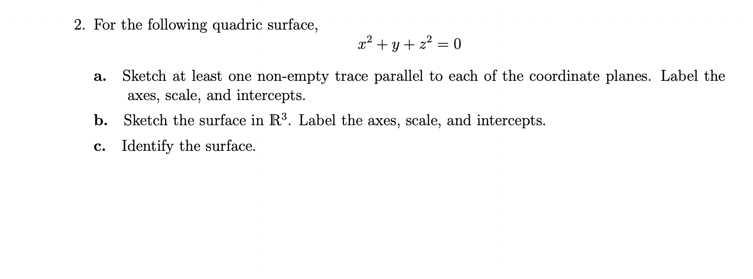 Solved 2. For the following quadric surface, x2+y+z2=0 a. | Chegg.com