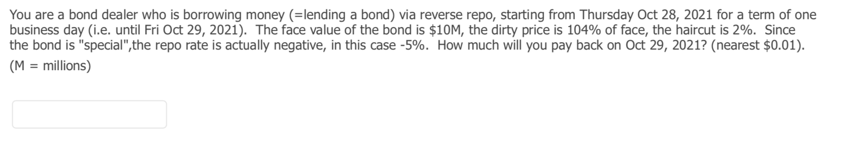 Solved You are a bond dealer who is borrowing money | Chegg.com