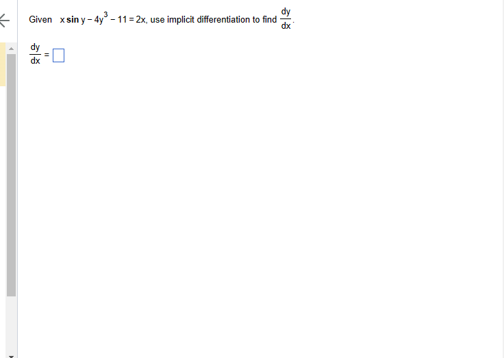Solved Given xsiny−4y3−11=2x, use implicit differentiation | Chegg.com