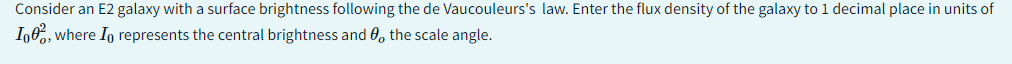 Solved Consider an E2 galaxy with a surface brightness | Chegg.com
