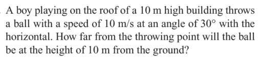 Solved A boy playing on the roof of a 10 m high building | Chegg.com