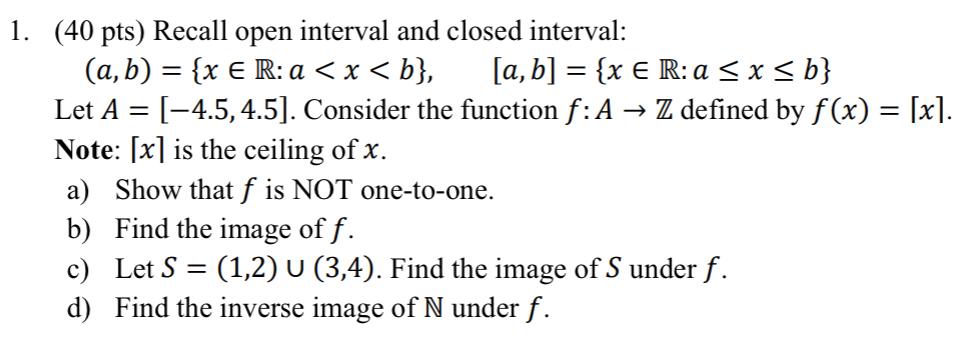 Solved (40 pts) Recall open interval and closed interval: | Chegg.com