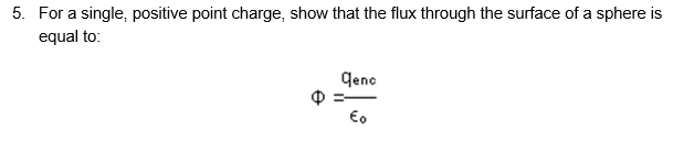 Solved 5. For a single, positive point charge, show that the | Chegg.com