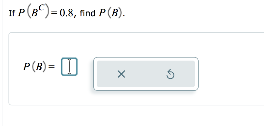 Solved If P(BC)=0.8, find P(B). P(B)= x 5 | Chegg.com