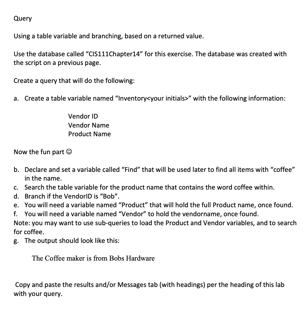 Solved Query Using a table variable and branching, based on | Chegg.com