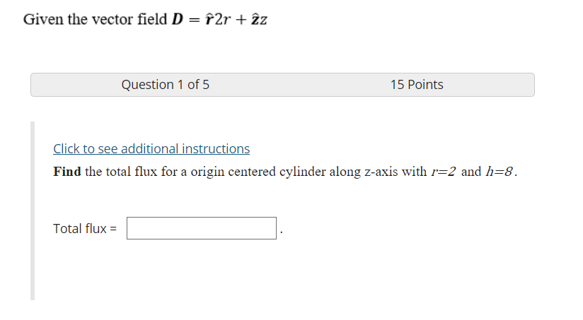 Solved Given the vector field D = r2r + 2z Question 1 of 5 | Chegg.com
