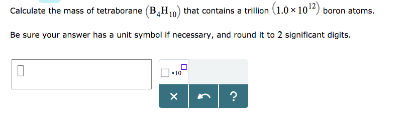 Solved Calculate the mass of tetraborane (B4H10) that | Chegg.com