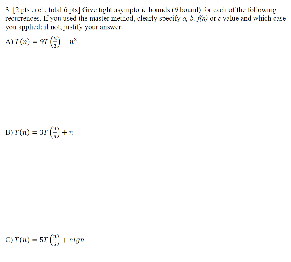 Solved 3. [2 pts each, total 6 pts] Give tight asymptotic | Chegg.com