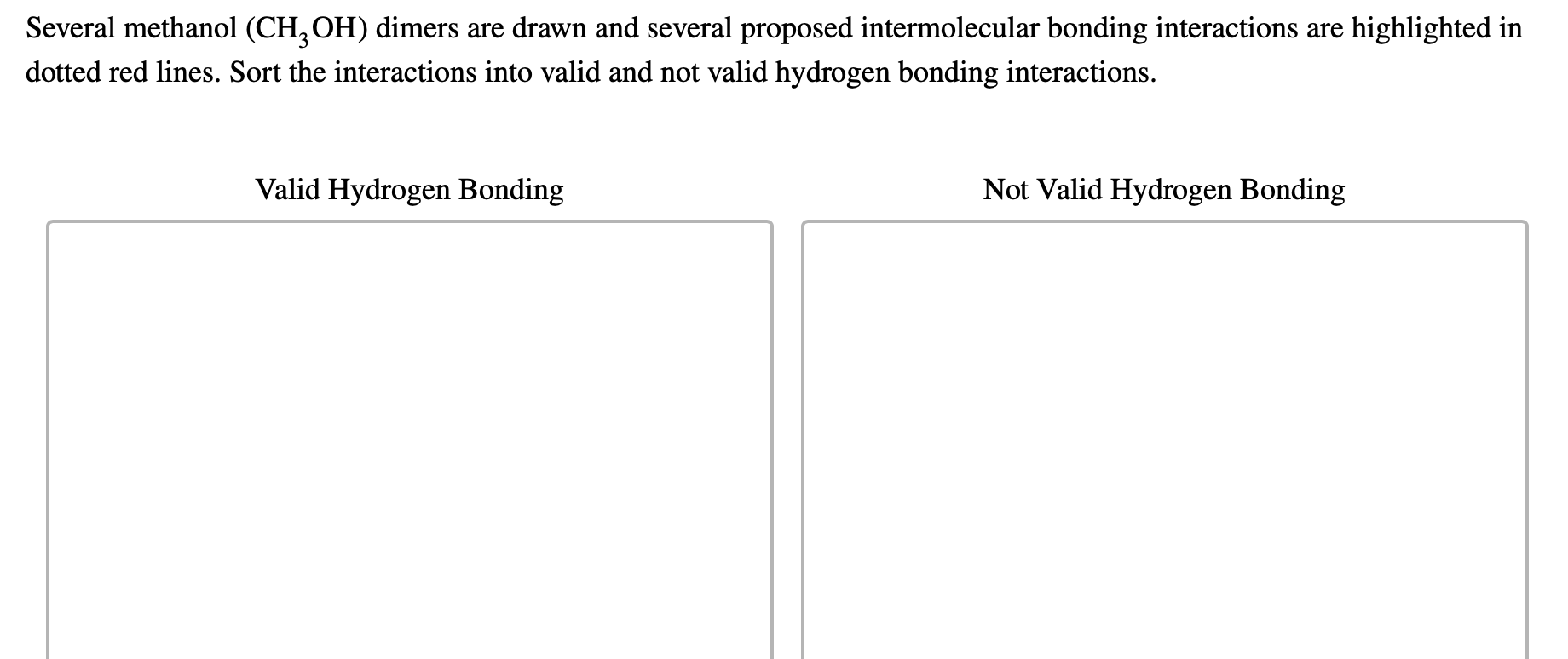Solved Several methanol (CH3OH) dimers are drawn and several | Chegg.com