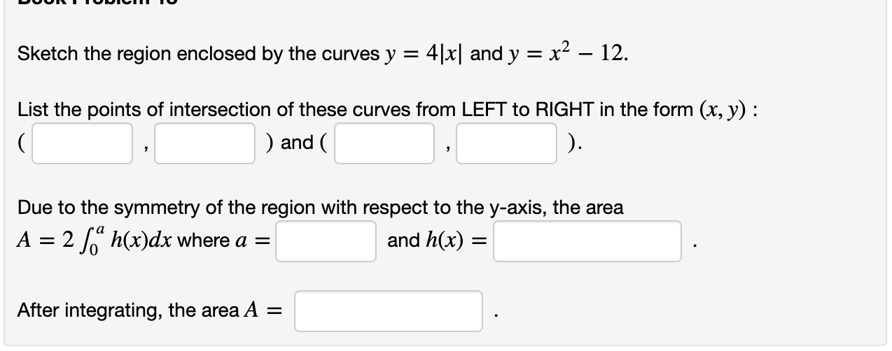 Solved Sketch the region enclosed by the curves y=4∣x∣ and | Chegg.com
