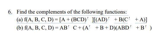 Solved 6. Find the complements of the following functions: | Chegg.com