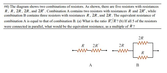 Solved #4) The diagram shows two combinations of resistors. | Chegg.com
