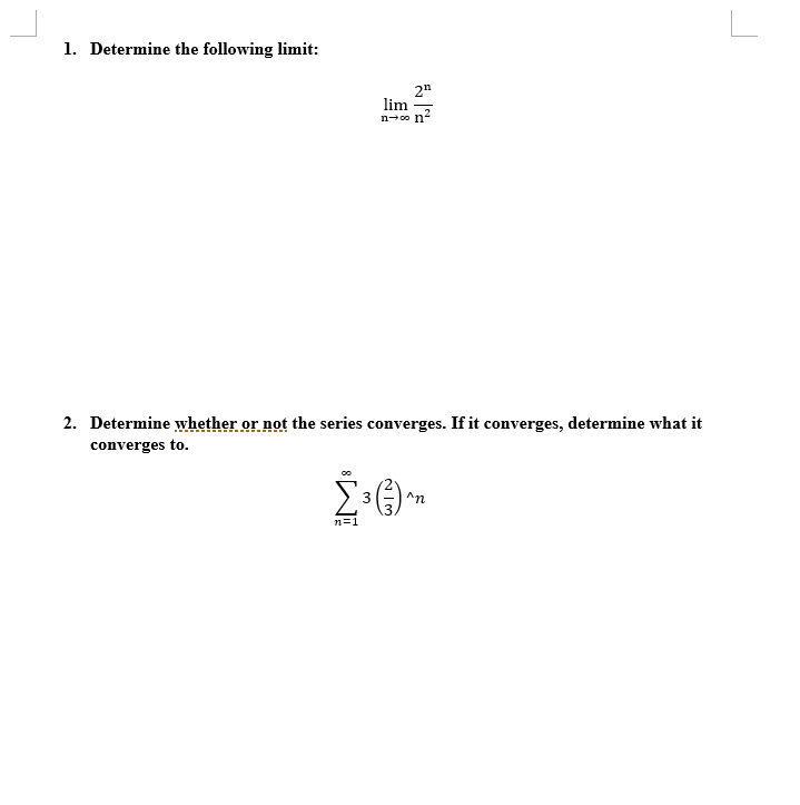 Solved 1. Determine the following limit: limn→∞n22n 2. | Chegg.com