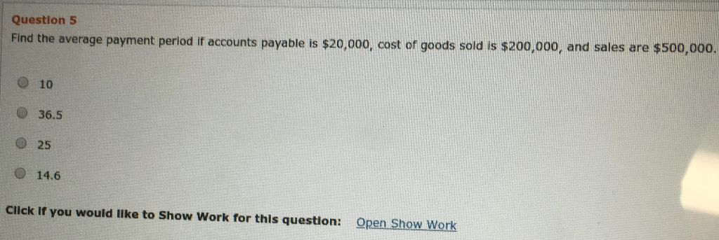 Solved Questlon 5 Find the average payment period if | Chegg.com