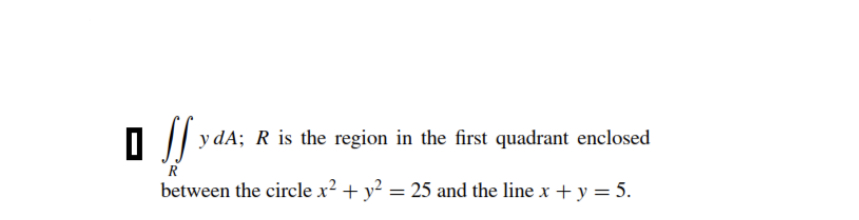 Solved ∬RydA;R is the region in the first quadrant enclosed | Chegg.com
