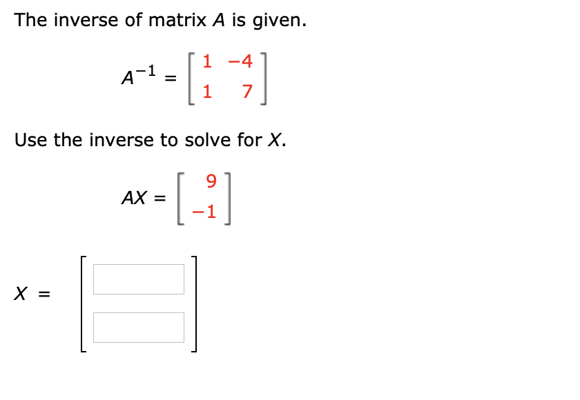 Solved The inverse of matrix A is given. [ 1-4 A 1 1 7 Use | Chegg.com