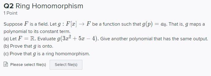 Solved Q2 Ring Homomorphism 1 Point Suppose F is a field. | Chegg.com