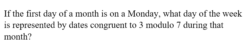 Solved If the first day of a month is on a Monday, what day | Chegg.com