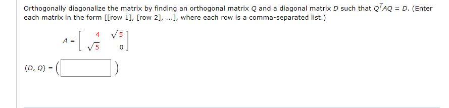 Solved Orthogonally diagonalize the matrix by finding an | Chegg.com