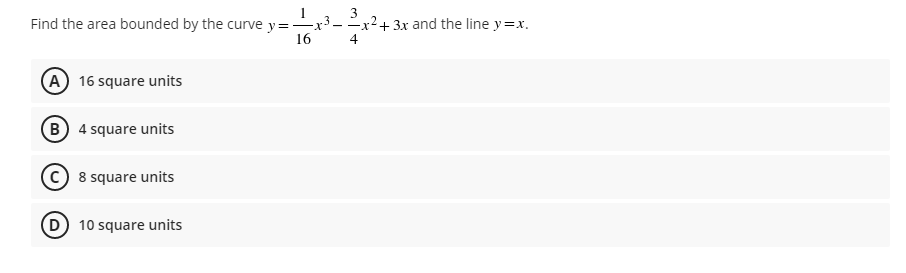Solved -x3_ Find the area bounded by the curve y= 16 (A) 16 | Chegg.com