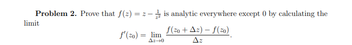 Solved Problem 2. Prove that f(z)=z−z21 is analytic | Chegg.com