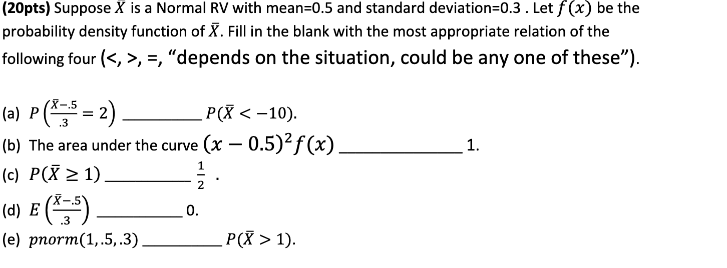 Solved (20pts) Suppose X is a Normal RV with mean =0.5 and | Chegg.com