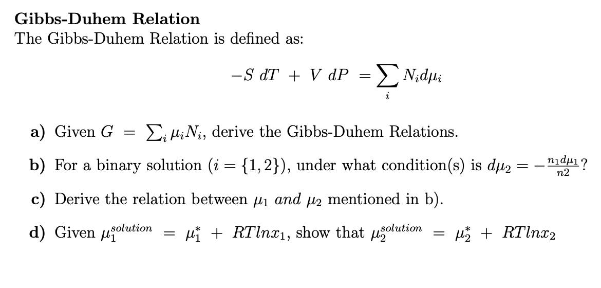 Solved Gibbs-Duhem Relation The Gibbs-Duhem Relation is | Chegg.com Solved Gibbs-Duhem Relation The Gibbs-Duhem Relation is | Chegg.com