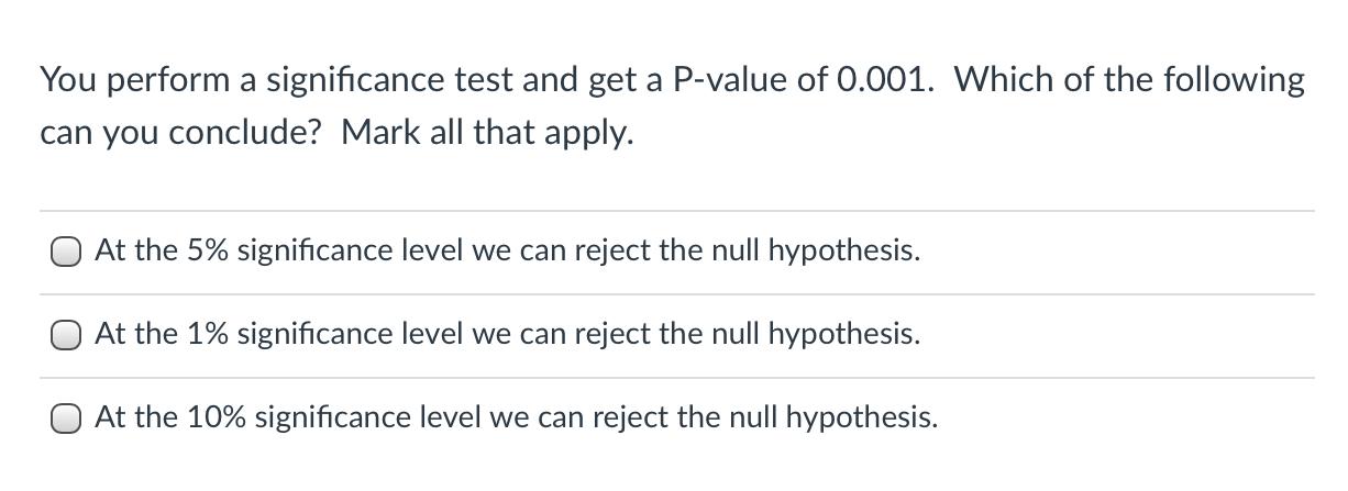 Solved You perform a significance test and get a P-value of | Chegg.com
