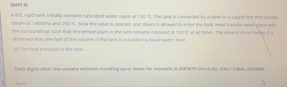 Solved (part a) A 85L rigid tank initially contains | Chegg.com