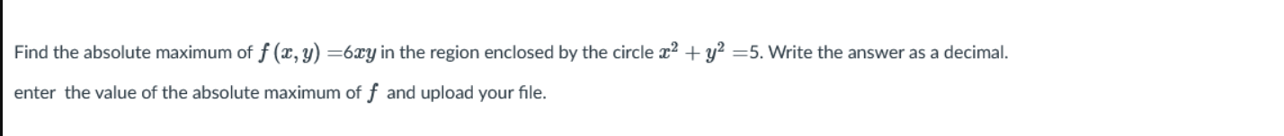 Solved Find the absolute maximum of f(x,y) =6xy in the | Chegg.com