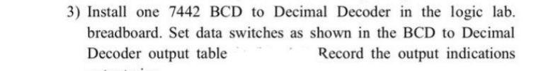 Solved 3) Install one 7442 BCD to Decimal Decoder in the | Chegg.com