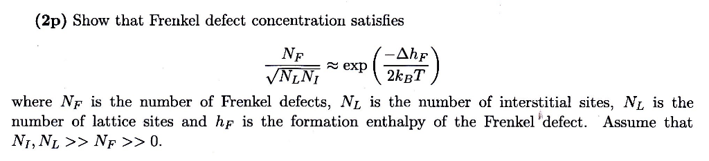 Solved (2p) Show that Frenkel defect concentration satisfies | Chegg.com