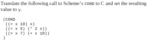 Solved Translate the following call to Scheme's conD to C | Chegg.com