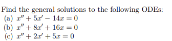 Solved Find the general solutions to the following ODEs: (a) | Chegg.com
