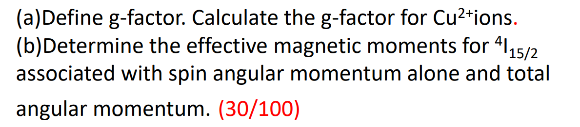 Solved (a) Define g-factor. Calculate the g-factor for | Chegg.com