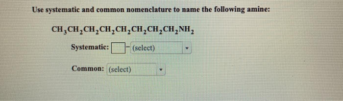 Solved Use systematic and common nomenclature to name the | Chegg.com