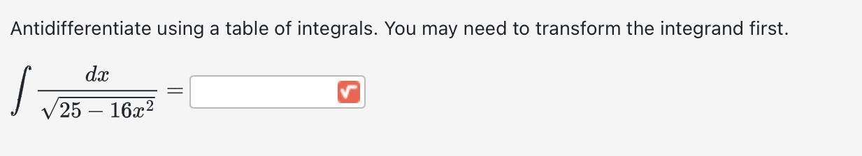 Solved Antidifferentiate using a table of integrals. You may | Chegg.com