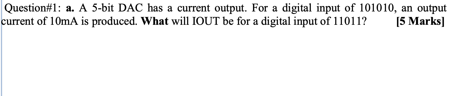 Solved Question#1: a. A 5-bit DAC has a current output. For | Chegg.com