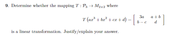 Solved 9. Determine whether the mapping T:P3→M2×2 where | Chegg.com