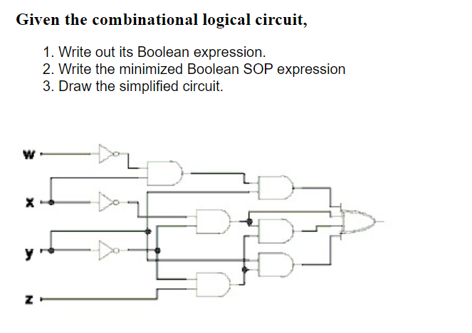 Solved Given the combinational logical circuit, 1. Write out | Chegg.com Solved Given the combinational logical circuit, 1. Write out | Chegg.com