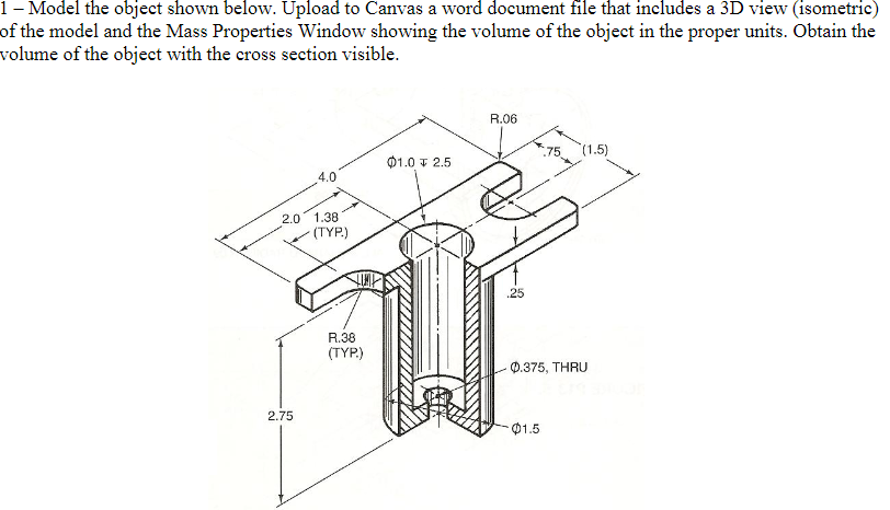Solved 1 - Model the object shown below. Upload to Canvas a | Chegg.com
