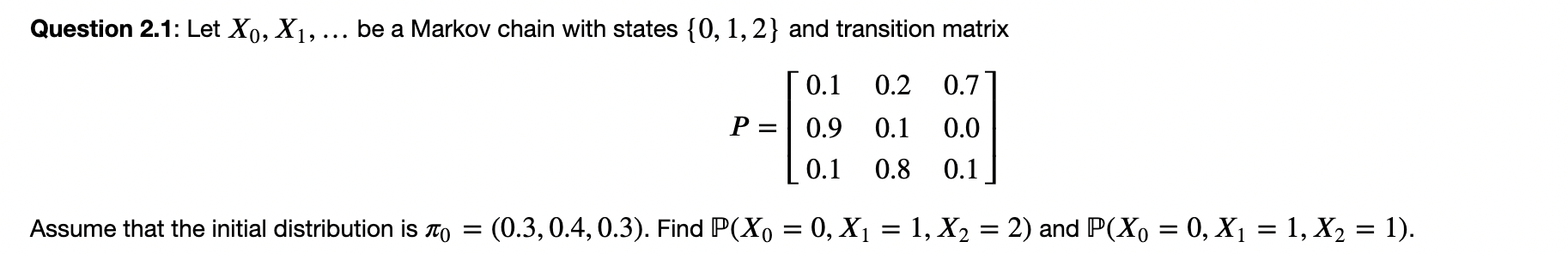 Solved Question 2.1: Let x0,x1,dots be a Markov chain with | Chegg.com