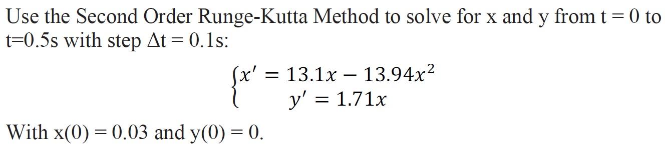 Solved Use the Second Order Runge-Kutta Method to solve for | Chegg.com