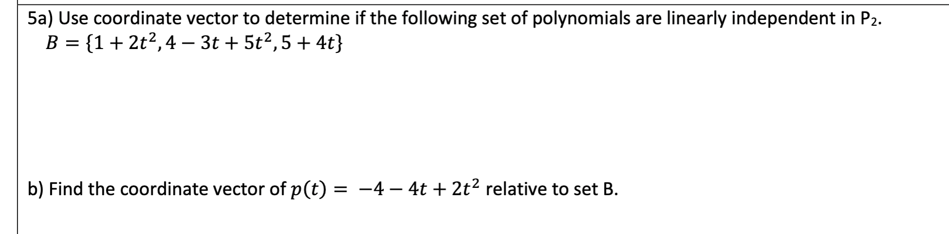 Solved 5a) Use coordinate vector to determine if the | Chegg.com