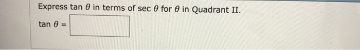 Solved Express tan theta in terms of sec theta for theta in | Chegg.com