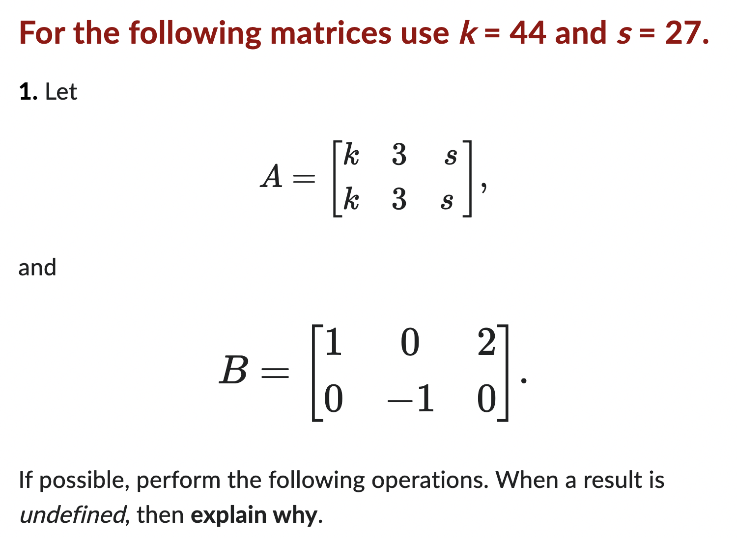 For the following matrices use k=44 ﻿and | Chegg.com
